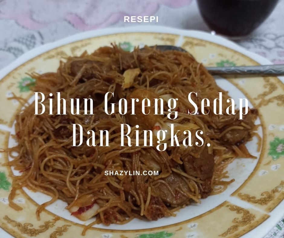 Bihun Goreng Sedap Dan Ringkas. • Shazylin.com